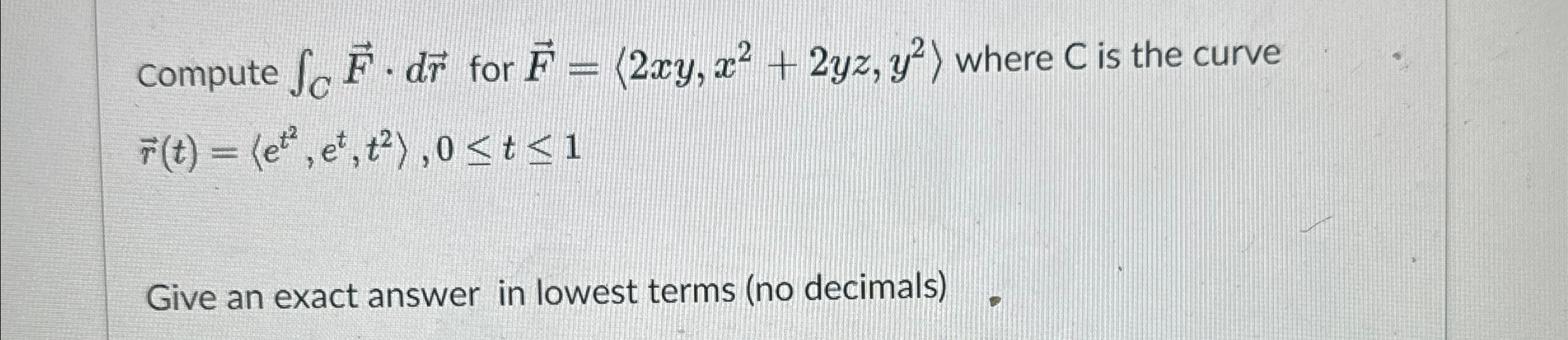 Solved Compute ∫C﻿vec(F)*dvec(r) ﻿for | Chegg.com