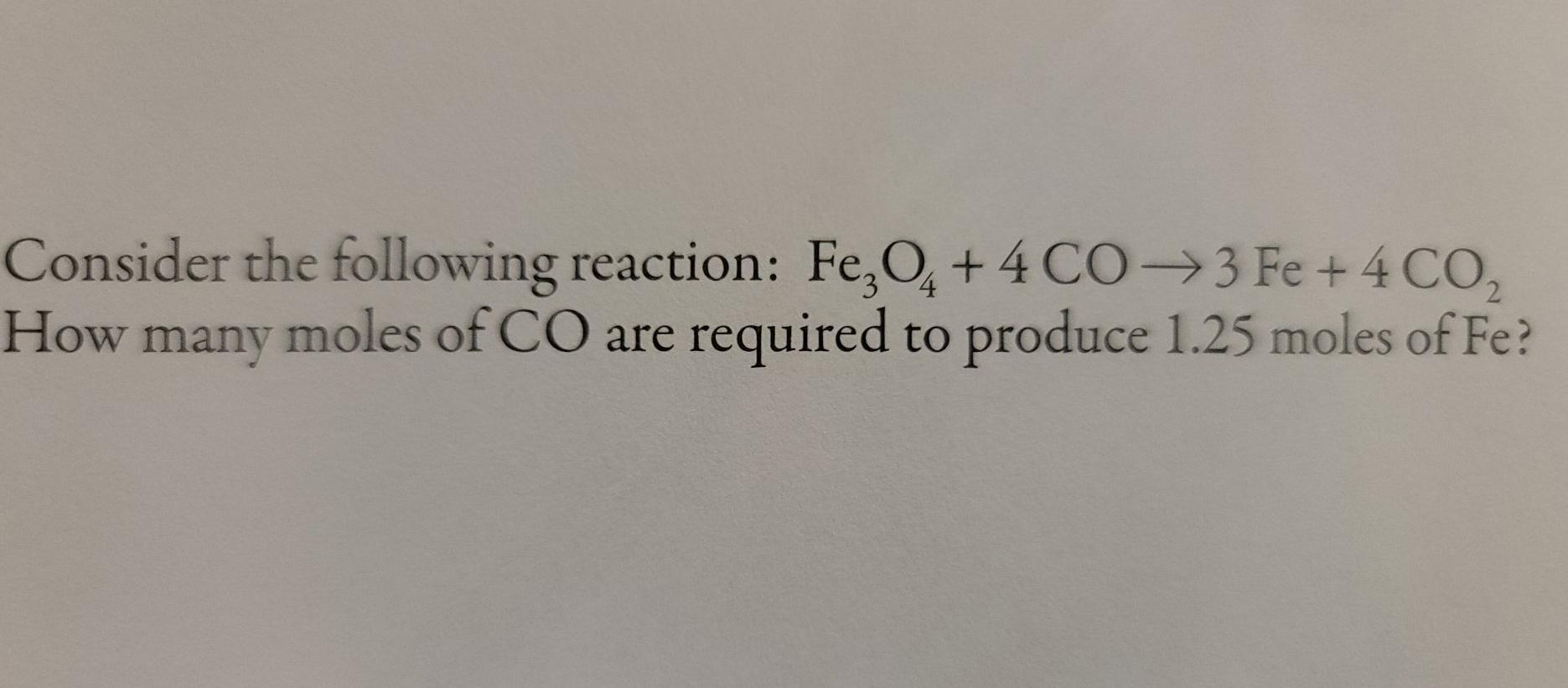 Solved Consider the following reaction: Fe2O4 + 4CO3 Fe + | Chegg.com