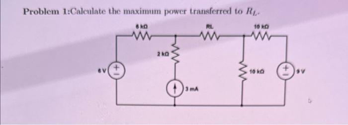 Solved Problem 1:Calculate the maximum power transferred to | Chegg.com