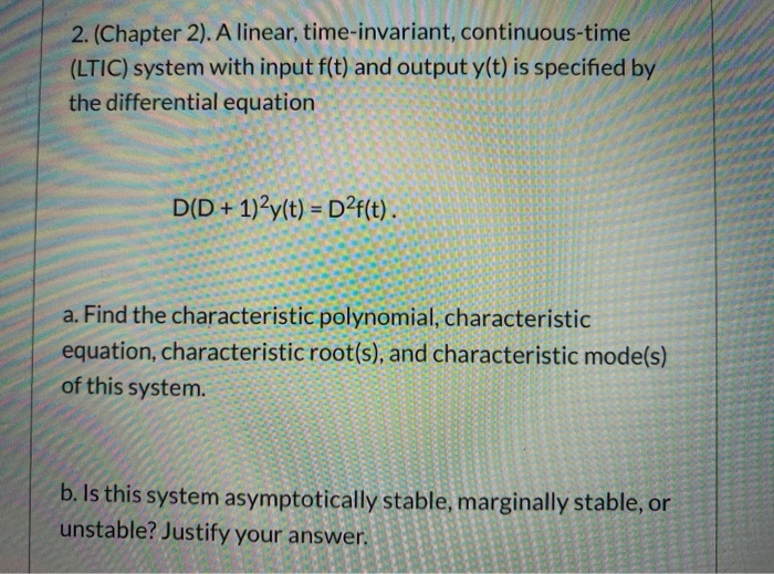 Solved 2. (Chapter 2). A linear, time-invariant, | Chegg.com