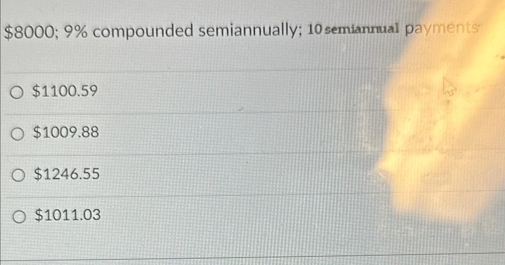Solved $8000;9% ﻿compounded semiannually; 10 ﻿semiannual | Chegg.com