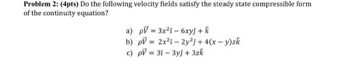 Solved Problem 2: (4pts) Do the following velocity fields | Chegg.com