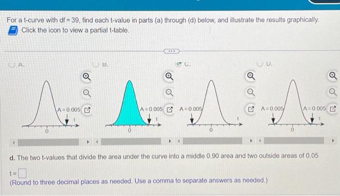 Solved For a t-curve with df=39, find each t-value in parts | Chegg.com
