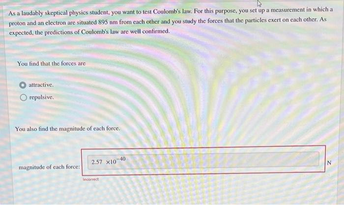 Solved As a laudably skeptical physics student, you want to | Chegg.com