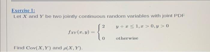Solved Exercise 1: Let X and Y be two jointly continuous | Chegg.com