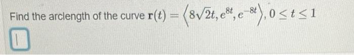 Solved Find the arclength of the curve | Chegg.com