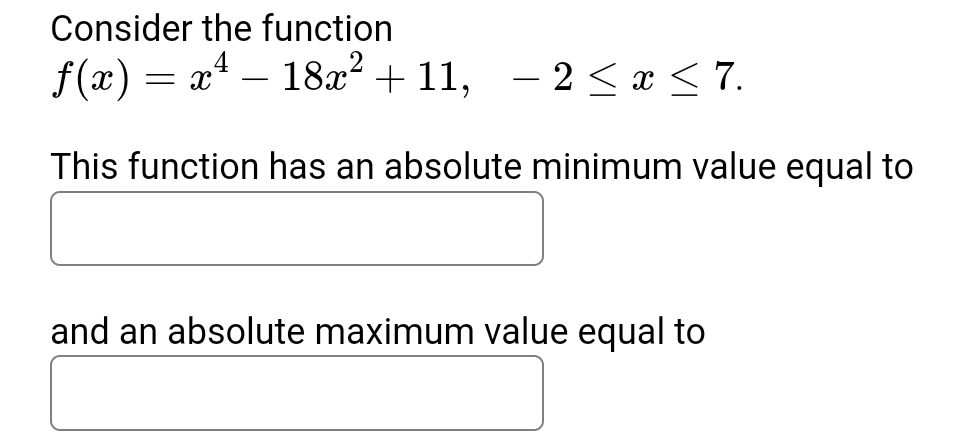 Solved Consider The Function F X X4−18x2 11 −2≤x≤7 This