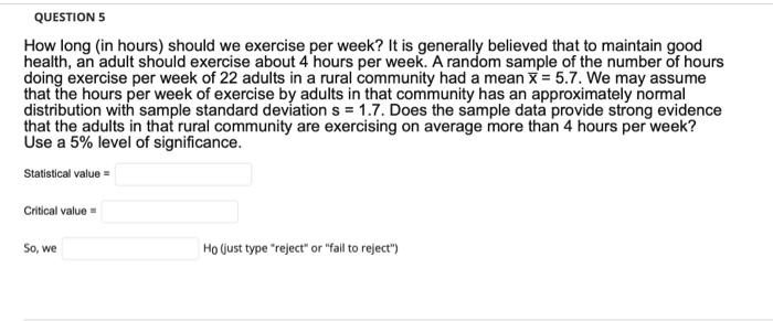 Solved QUESTION 5 How long (in hours) should we exercise per | Chegg.com