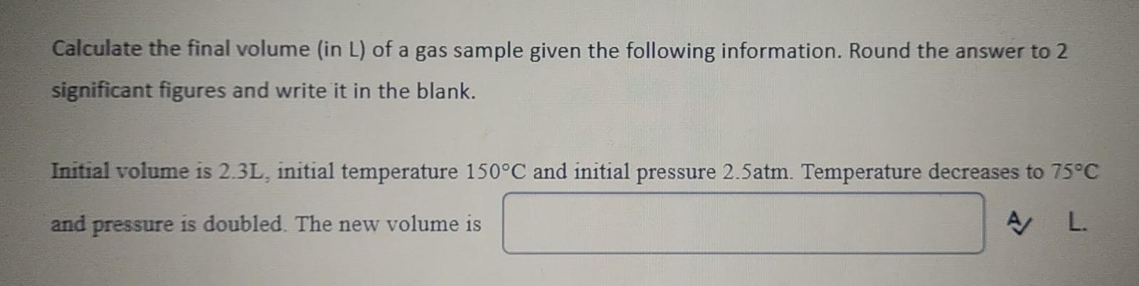 Solved Calculate the final volume (in L) of a gas sample | Chegg.com