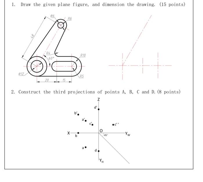 1. Draw the given plane figure, and dimension the | Chegg.com