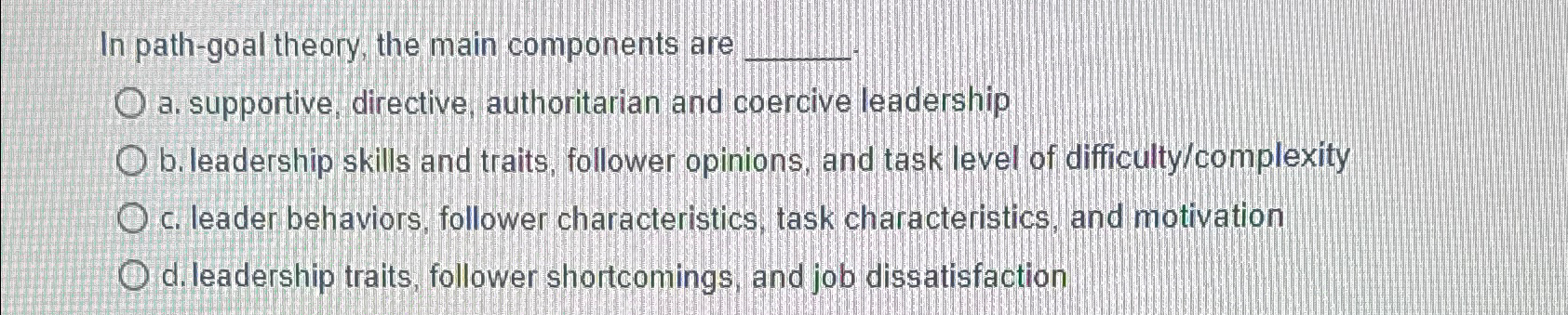 Solved In path-goal theory, the main components area. | Chegg.com
