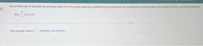 Solved Use a finite sum to estimate the average value of fon | Chegg.com