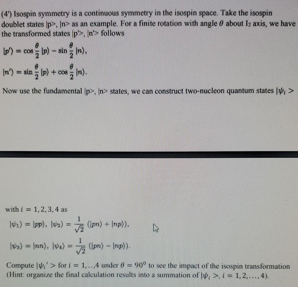 Solved (4) Isospin symmetry is a continuous symmetry in the | Chegg.com