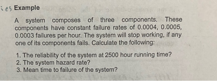 Solved les Example A system composes of three components. | Chegg.com