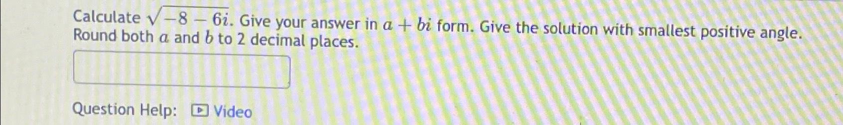Solved Calculate -8-6i2. ﻿Give your answer in a+bi ﻿form. | Chegg.com