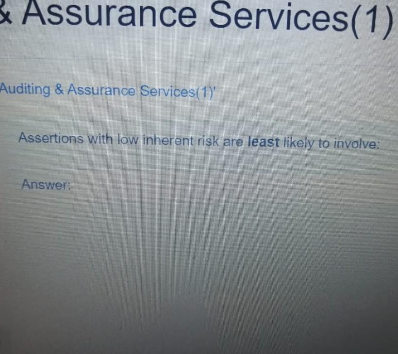 Solved & Assurance Services(1) Auditing & Assurance | Chegg.com