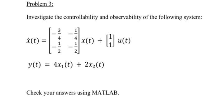 Solved Problem 3: Investigate the controllability and | Chegg.com Solved Problem 3: Investigate the controllability and | Chegg.com