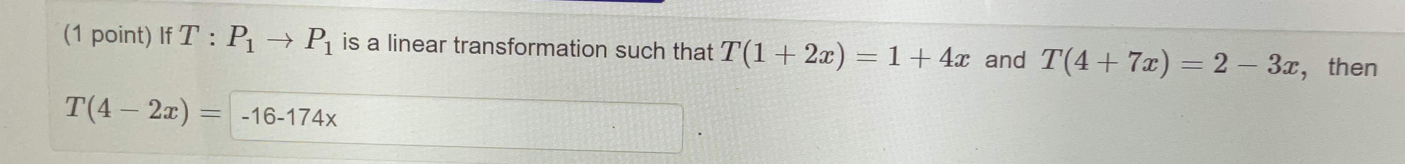 Solved (1 ﻿point) ﻿If T:P1→P1 ﻿is a linear transformation | Chegg.com