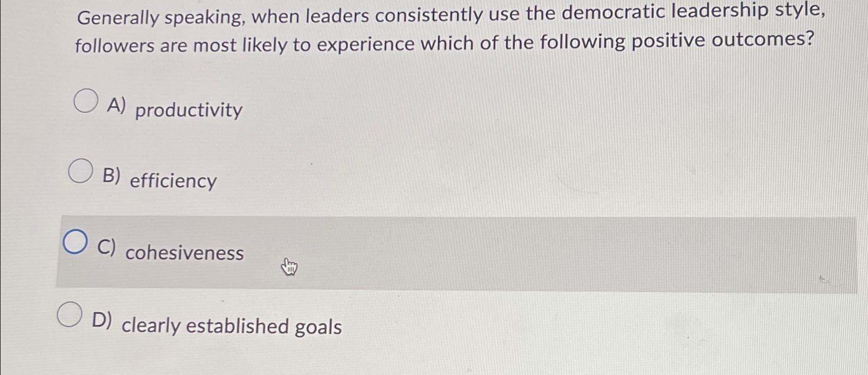 Solved Generally speaking, when leaders consistently use the | Chegg.com