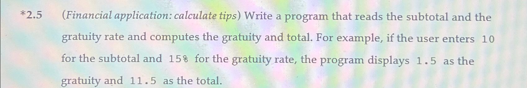 Solved *2.5 (Financial application: calculate tips) ﻿Write a | Chegg.com