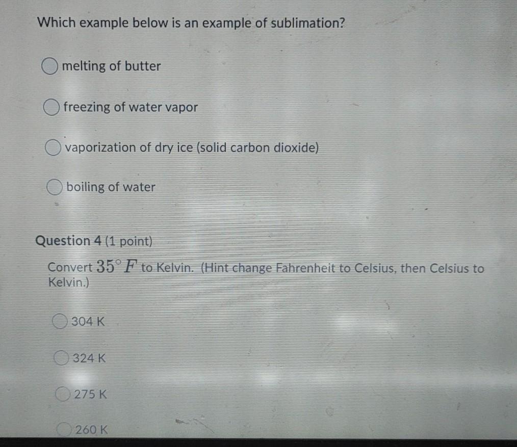 Solved Which example below is an example of sublimation? O | Chegg.com