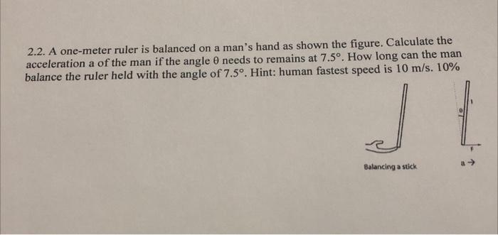 Solved 2.2. A one-meter ruler is balanced on a man's hand as | Chegg.com