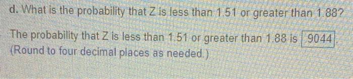 Solved d. What is the probability that Z is less than 1.51 | Chegg.com