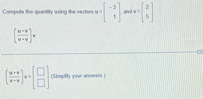 Solved Compute the quantity using the vectors u=[−31], and | Chegg.com