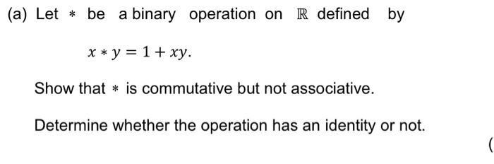 Solved (a) Let ∗ be a binary operation on R defined by | Chegg.com