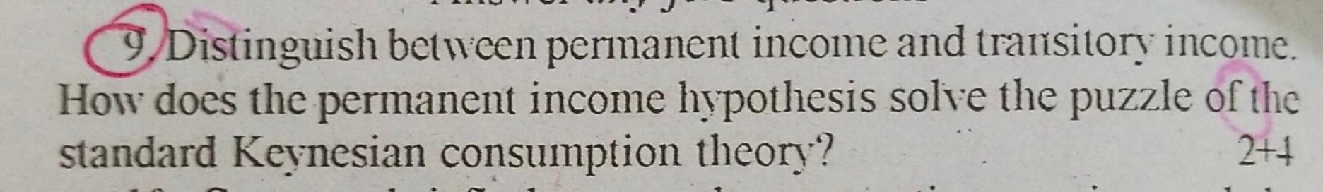Solved 9. Distinguish between permanent income and | Chegg.com