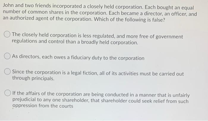 Solved John and two friends incorporated a closely held | Chegg.com