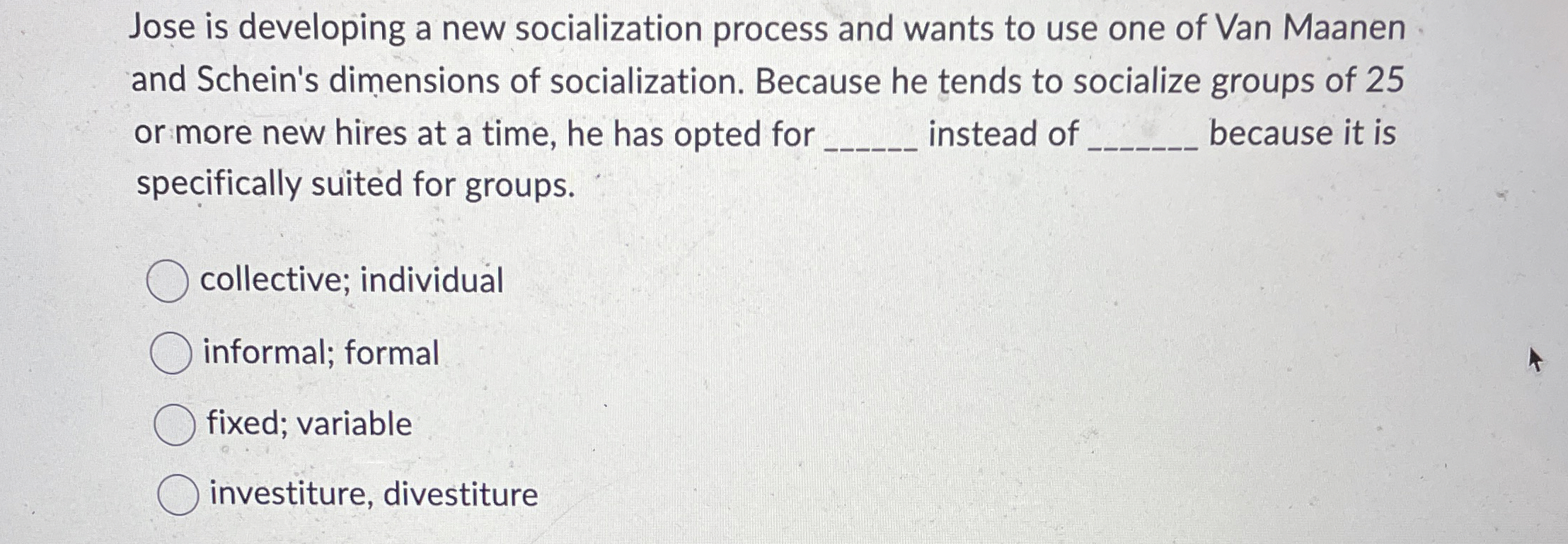Solved Jose is developing a new socialization process and | Chegg.com