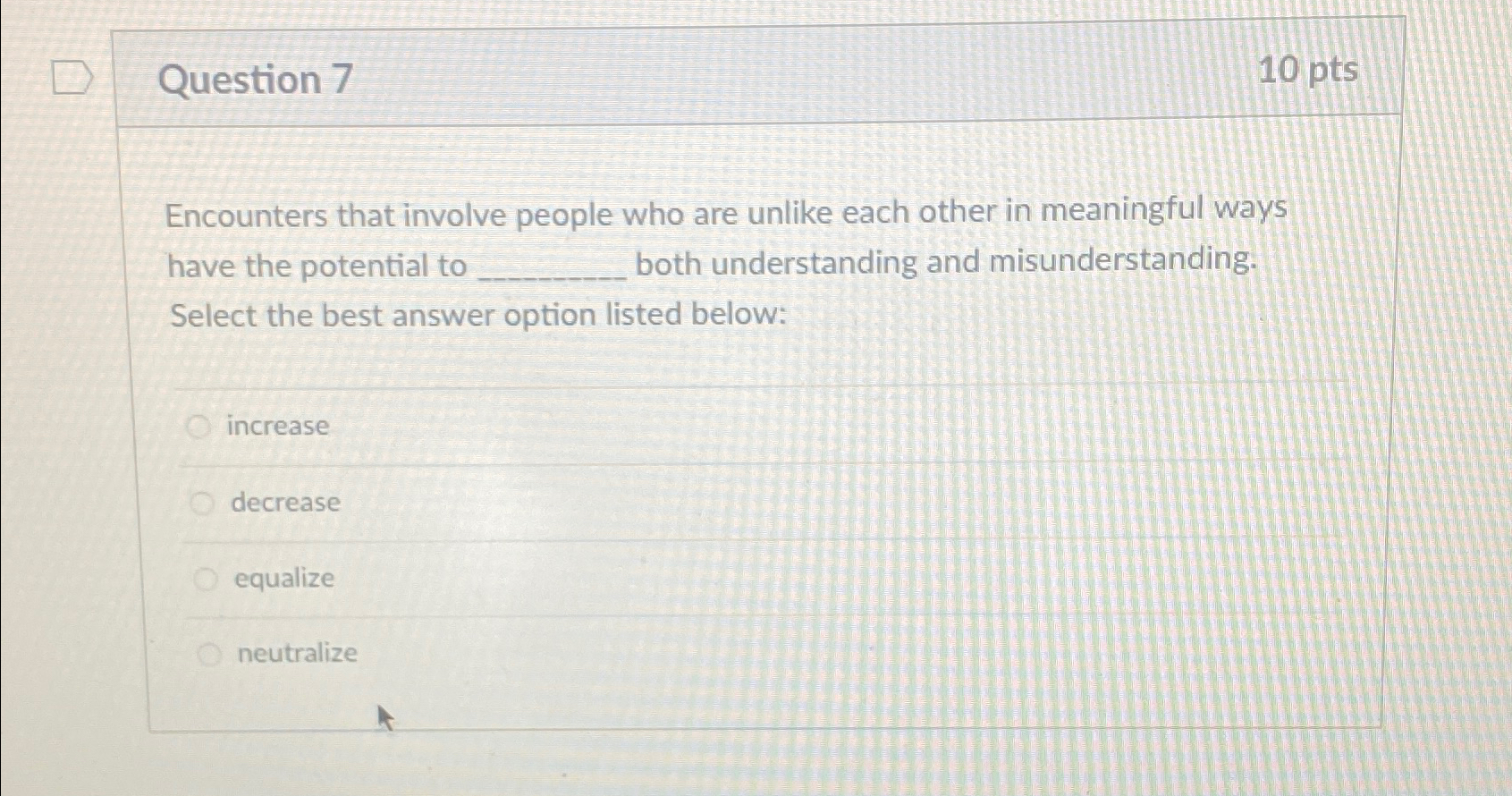 Solved Question 710ptsEncounters that involve people who are | Chegg.com