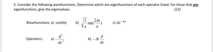 Solved 5. Consider the following wavefunctions. Determine | Chegg.com