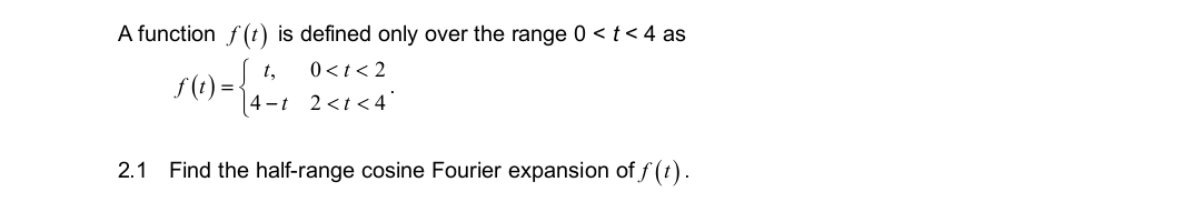 Solved A function f(t) ﻿is defined only over the range f(t) | Chegg.com
