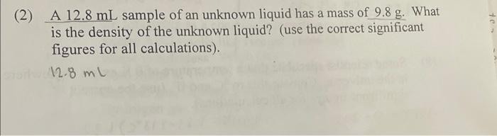 Solved 2) A 12.8 mL sample of an unknown liquid has a mass | Chegg.com