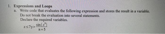 Solved 1. Expressions and Loops a. Write code that evaluates | Chegg.com