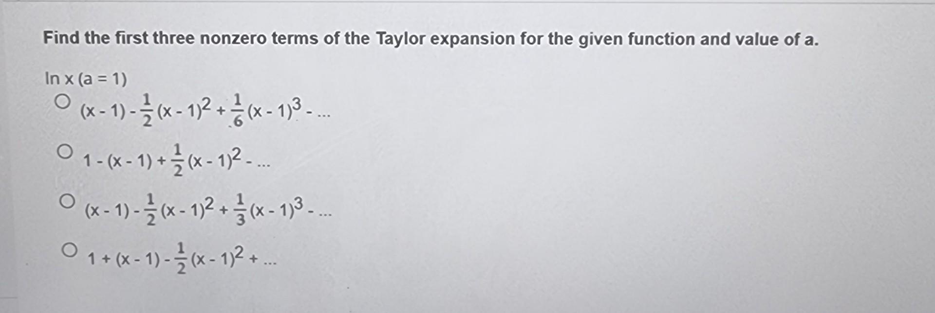 Solved Find the first three nonzero terms of the Taylor | Chegg.com