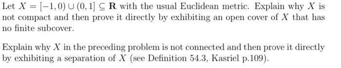 Solved Let X=[−1,0)∪(0,1]⊆R with the usual Euclidean metric. | Chegg.com