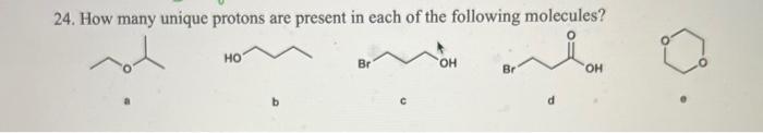 Solved 24. How many unique protons are present in each of | Chegg.com