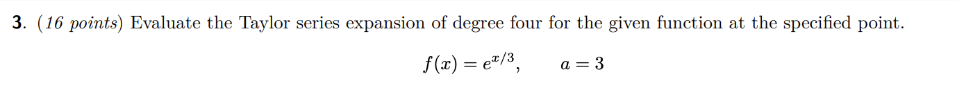 Solved (16 ﻿points) ﻿Evaluate the Taylor series expansion of | Chegg.com