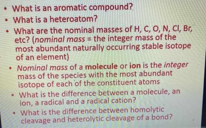 Solved = What is an aromatic compound? What is a heteroatom? | Chegg.com