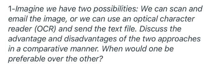 Solved 1-Imagine we have two possibilities: We can scan and | Chegg.com