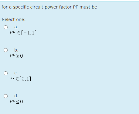 Solved for a specific circuit power factor PF must beSelect | Chegg.com