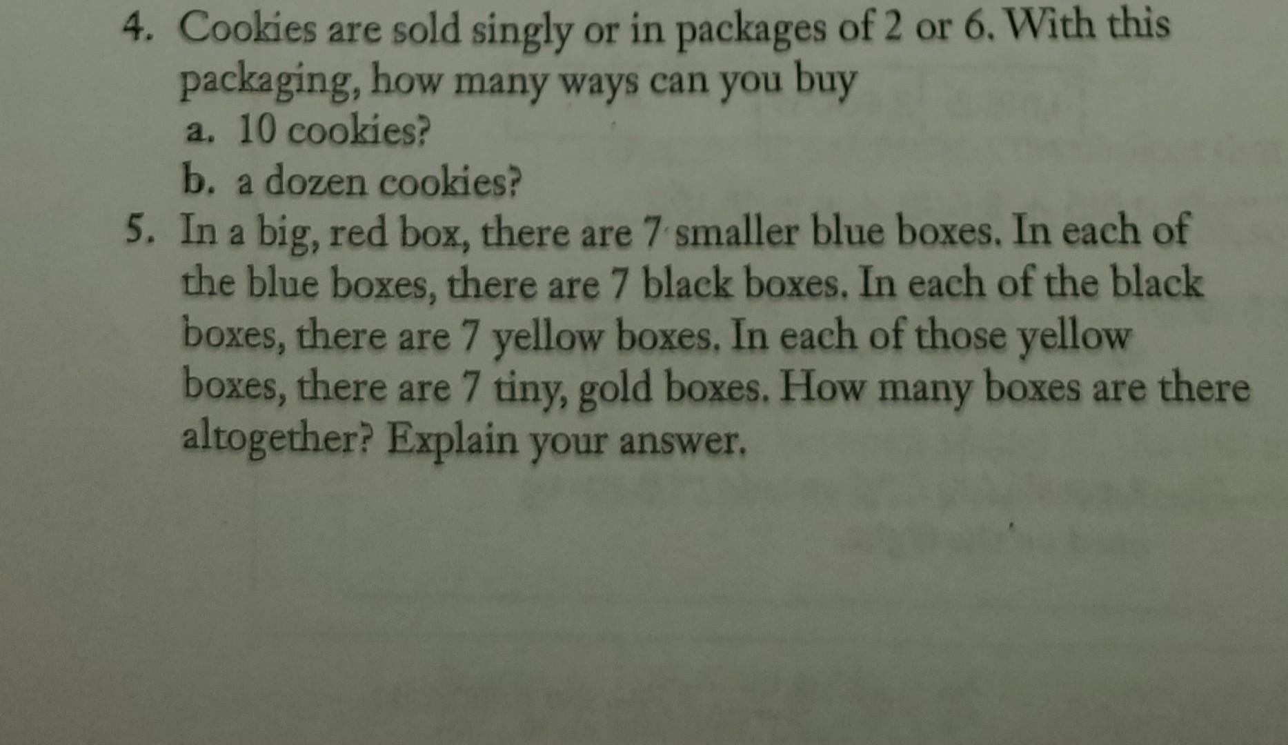 Solved 4. Cookies are sold singly or in packages of 2 or 6. | Chegg.com