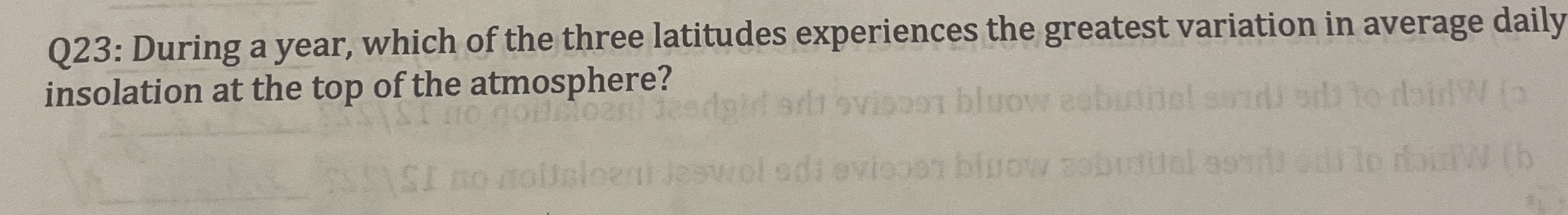 Solved Q23: During a year, which of the three latitudes | Chegg.com