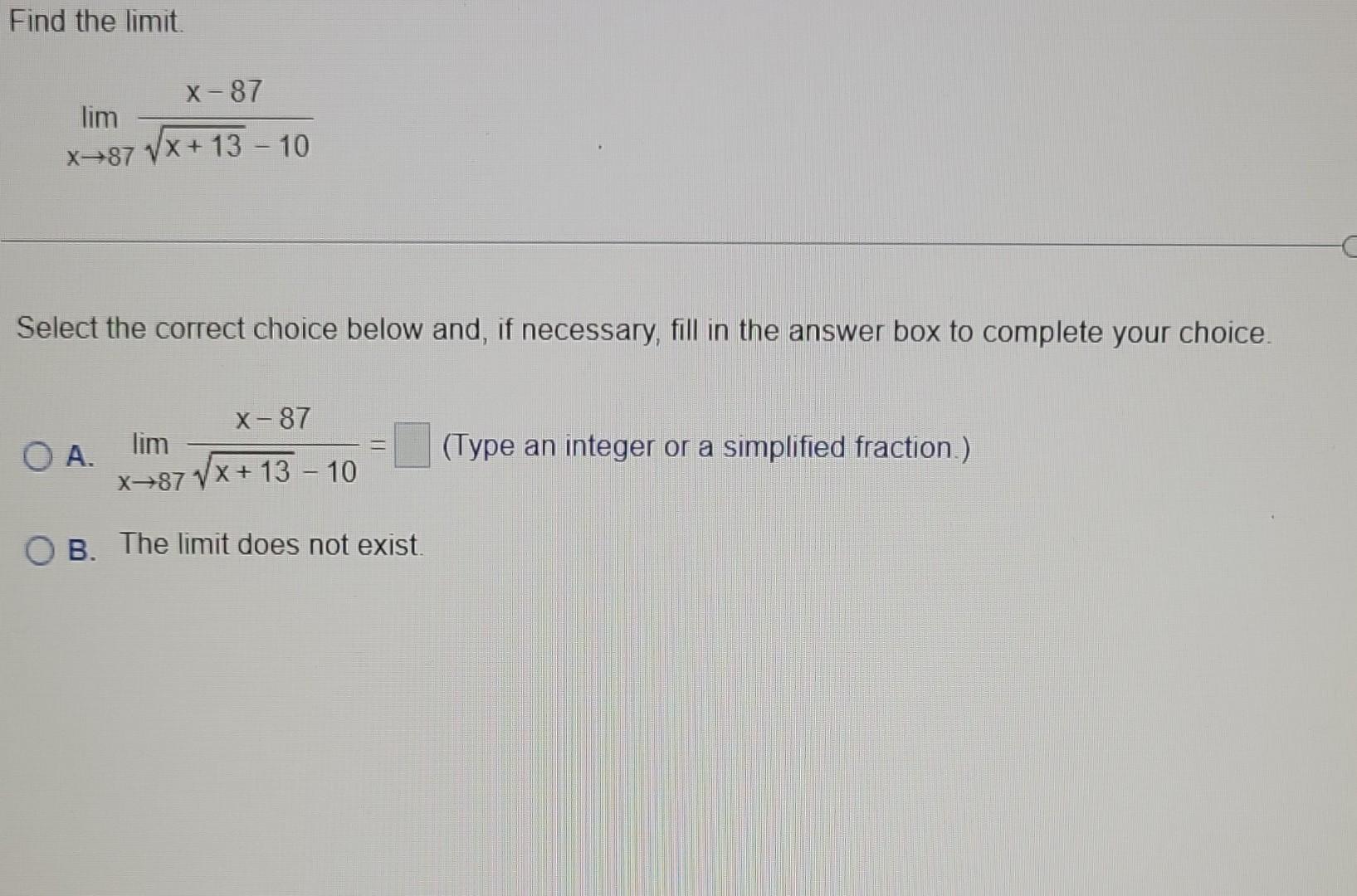 Solved Find the limit. limx→87x+13−10x−87 Select the correct | Chegg.com