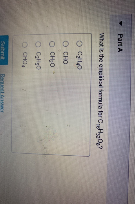 Solved Part A What is the empirical formula for C16H320g? O | Chegg.com