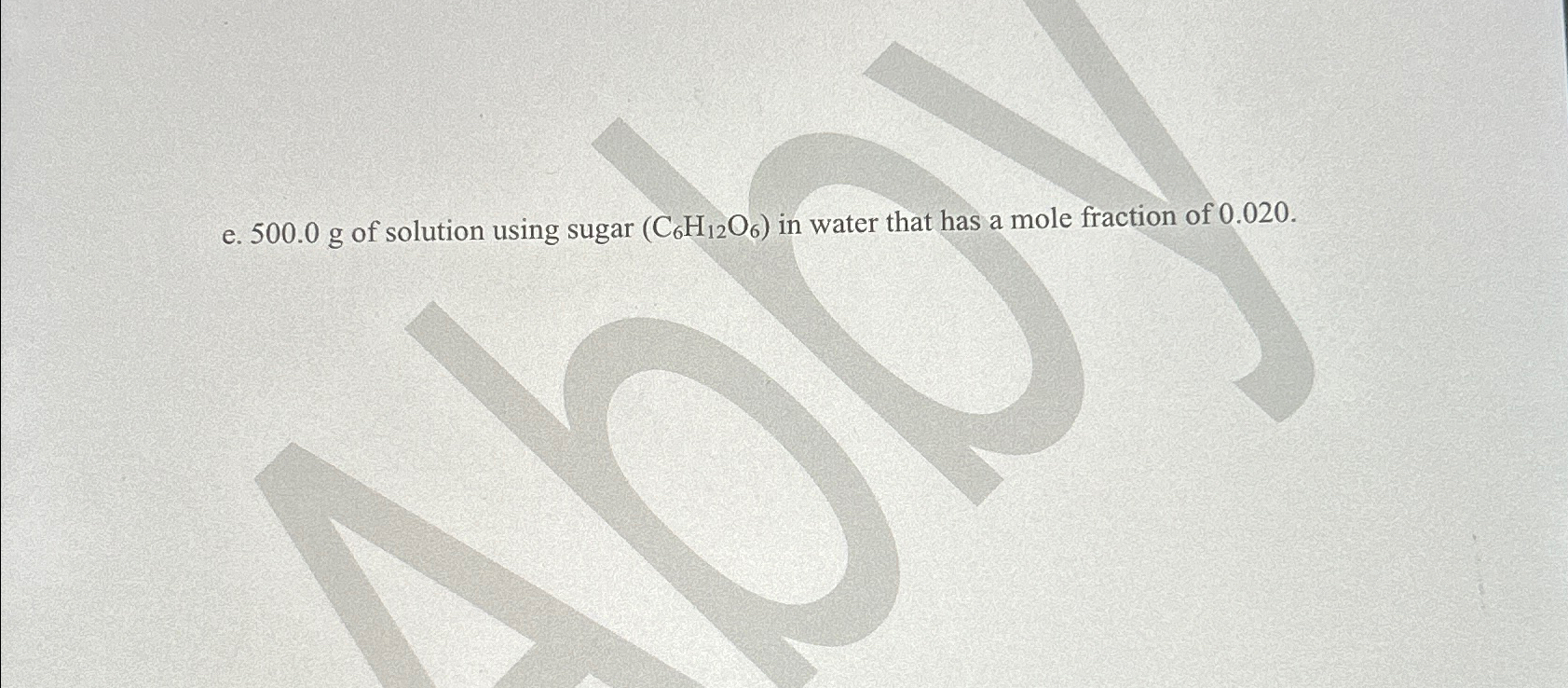 Solved e. 500.0g ﻿of solution using sugar (C6H12O6) ﻿in | Chegg.com
