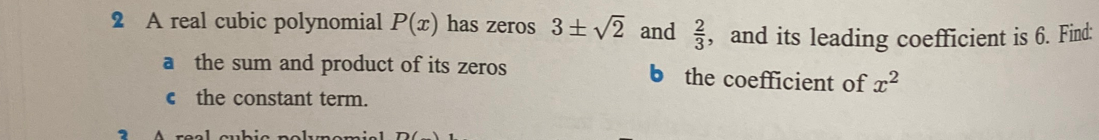 Solved 2 ﻿A real cubic polynomial P(x) ﻿has zeros 3+-22 ﻿and | Chegg.com
